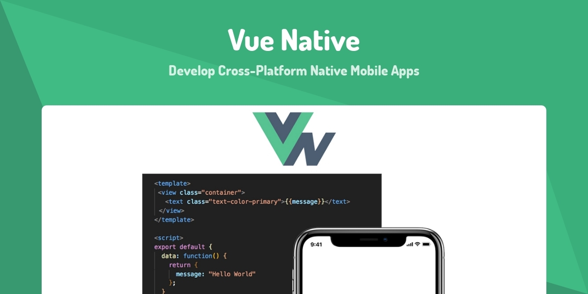 Vue Native Develop Cross Platform Native Mobile Apps Made With Vuejs